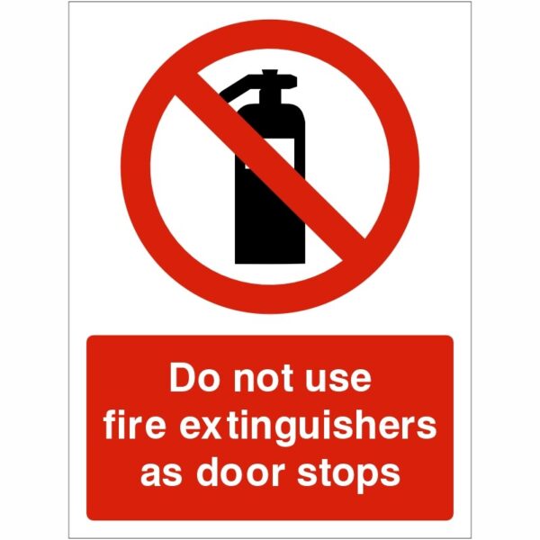 Do Not Use Fire Extinguishers As Door Stops Sign | HallMark Compliance LTD